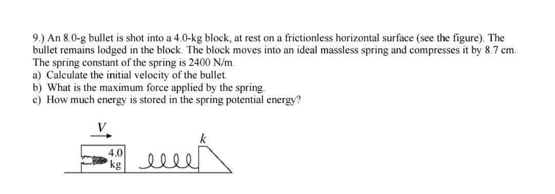 Solved 9.) ﻿An 8.0-g bullet is shot into a 4.0-kg ﻿block, at | Chegg.com