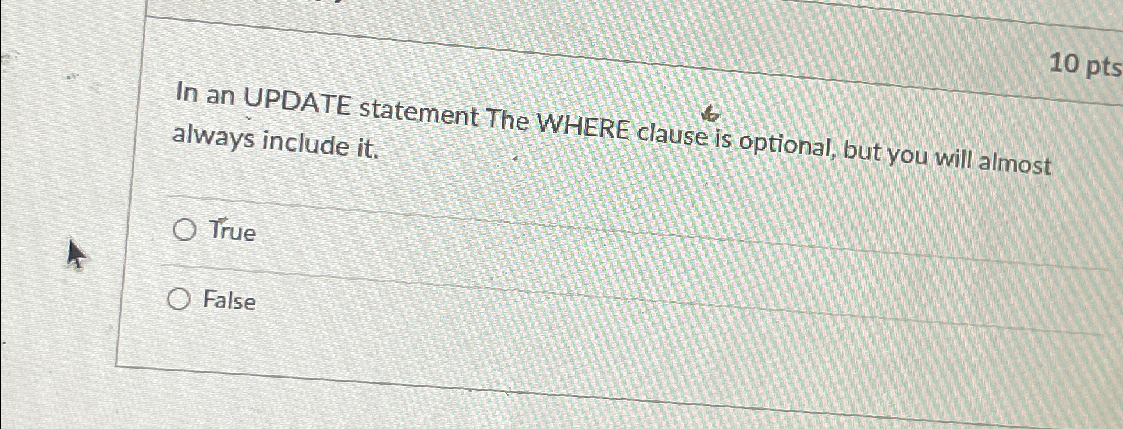 Solved In an UPDATE statement The WHERE clause is optional, | Chegg.com