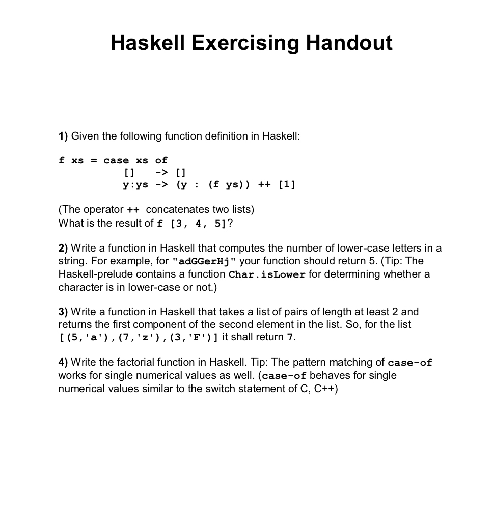 Solved Haskell Exercising HandoutGiven the following | Chegg.com Solved Haskell Exercising HandoutGiven the following | Chegg.com
