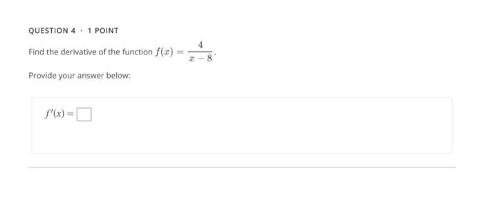 Solved Find the derivative of the function f(x)=x−84. | Chegg.com
