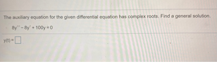 Solved The auxiliary equation for the given differential | Chegg.com