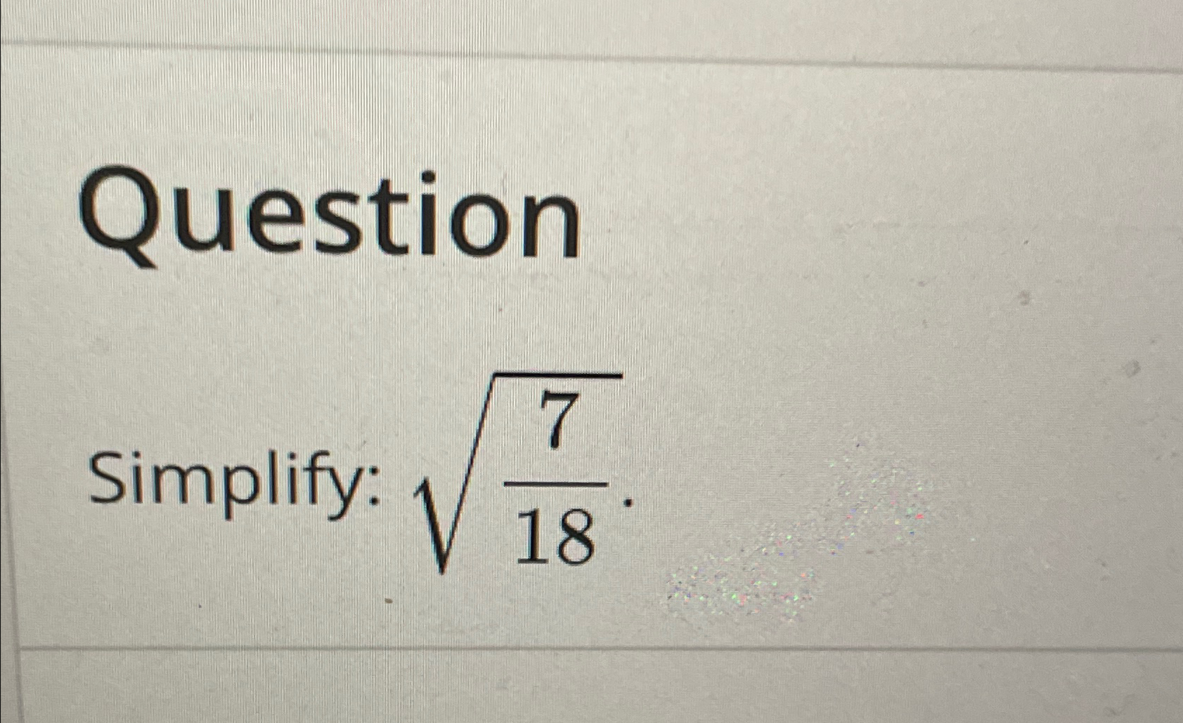 Solved QuestionSimplify: 7182. | Chegg.com