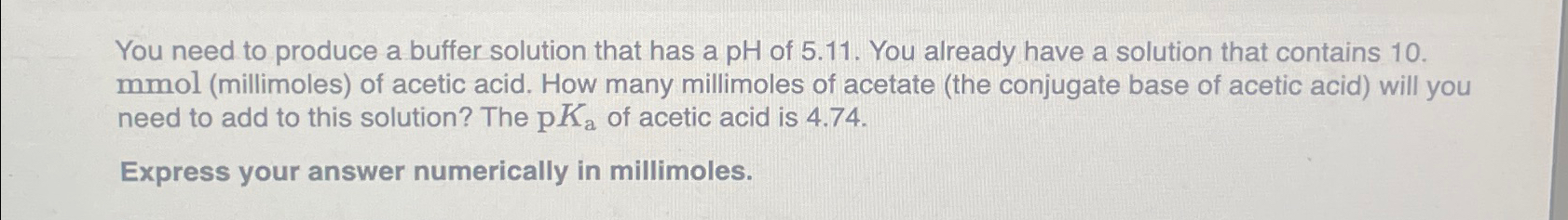 Solved You need to produce a buffer solution that has a pH | Chegg.com