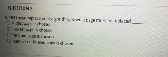 Solved QUESTION 7 In FIFO page replacement algorithm, when a | Chegg.com