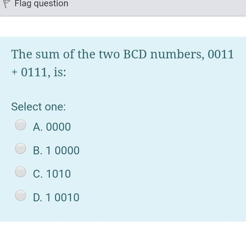 Solved Flag question The sum of the two BCD numbers, 0011 + | Chegg.com