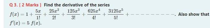 Solved Q 3. [ 2 Marks ] Find the derivative of the series | Chegg.com