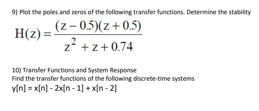 Solved 9) Plot the poles and zeros of the following transfer | Chegg.com