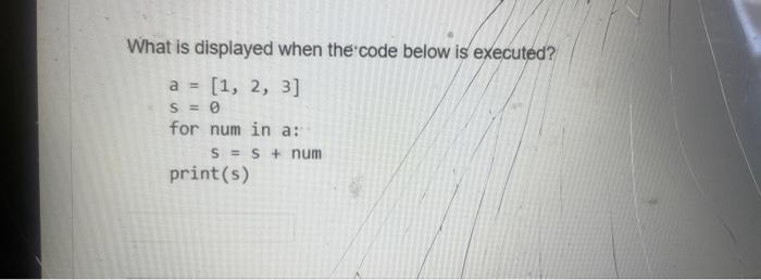 Solved What is displayed when the code below is executed? | Chegg.com