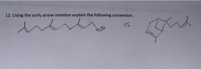 Solved 12. Using the curly arrow notation explain the | Chegg.com