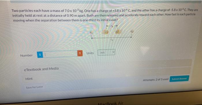 Solved Two particles each have a mass of 7.0×10−3 kg. One | Chegg.com