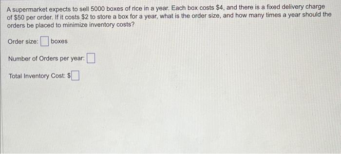 Solved A supermarket expects to sell 5000 boxes of rice in a | Chegg.com