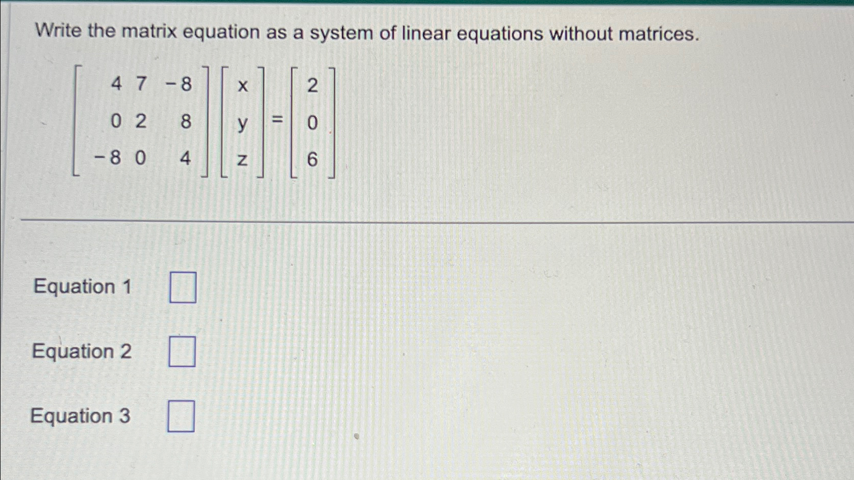 Solved Write the matrix equation as a system of linear | Chegg.com