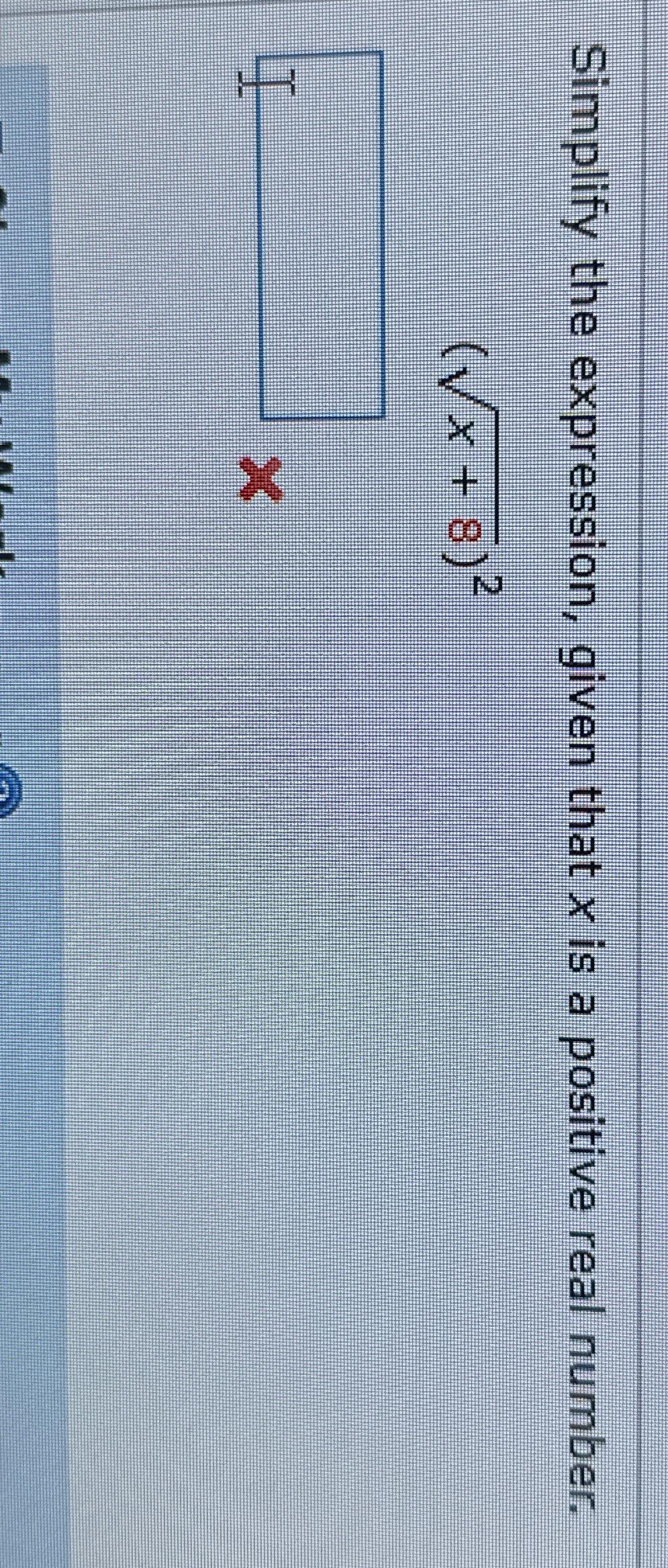 Solved Simplify the expression, given that x ﻿is a positive | Chegg.com