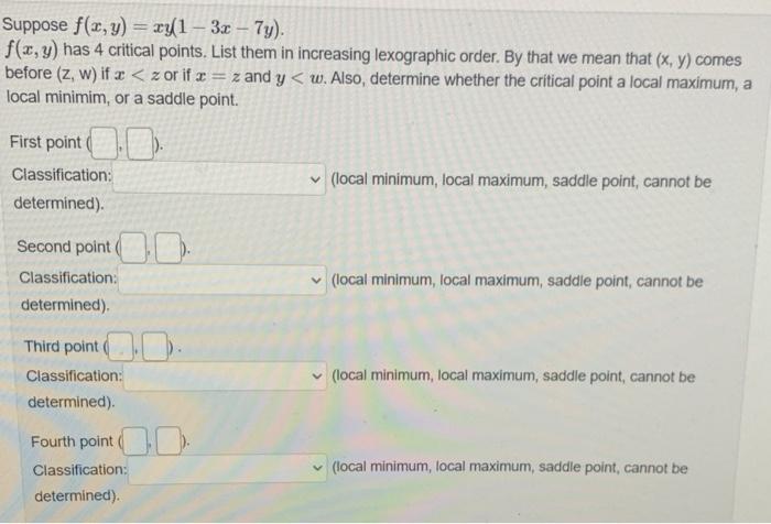 Solved Suppose f(x,y)=xy(1−3x−7y) f(x,y) has 4 critical | Chegg.com