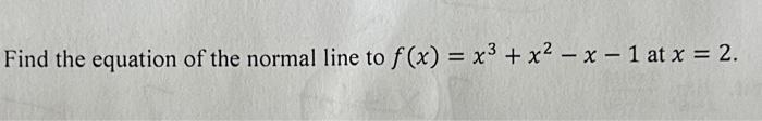 Solved Find the equation of the normal line to | Chegg.com