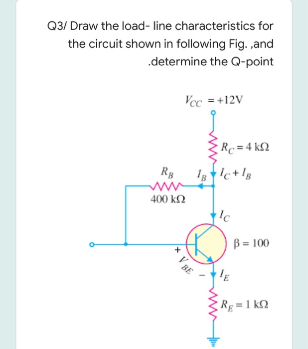 Solved Q3/ Draw the load-line characteristics for the | Chegg.com