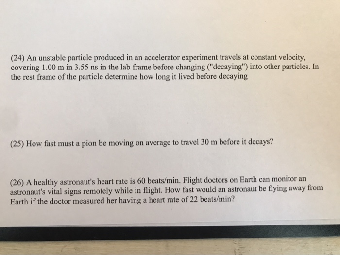 Solved (24) An unstable particle produced in an accelerator | Chegg.com