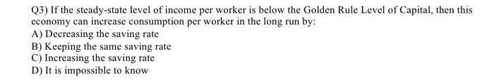Solved Q3) If the steady-state level of income per worker is | Chegg.com