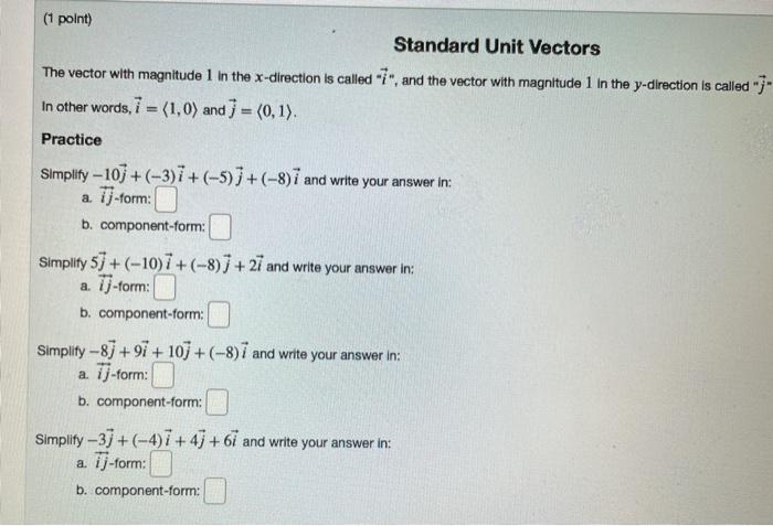 Solved (1 point) Standard Unit Vectors The vector with | Chegg.com