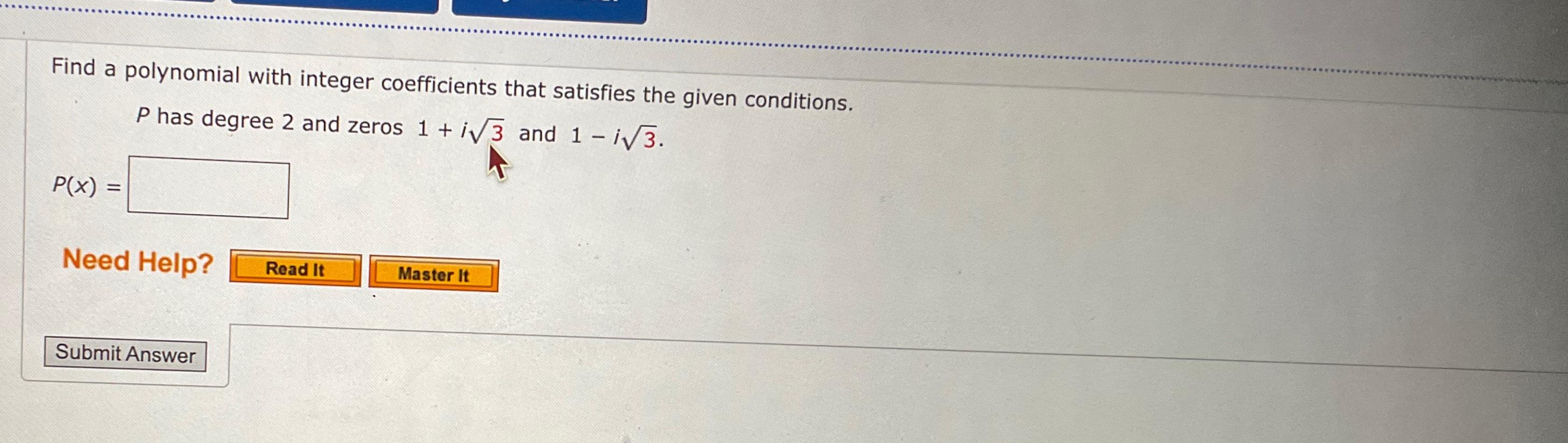 Solved Find a polynomial with integer coefficients that | Chegg.com