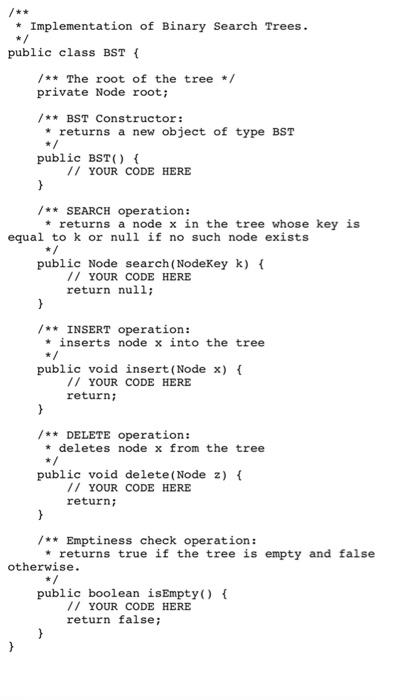 Solved * Implementation of Binary Search Trees. * / public | Chegg.com