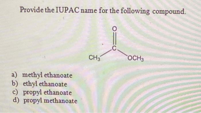 Solved Provide the IUPAC name for the following compound. a) | Chegg.com