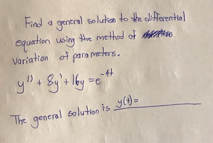 Solved Find a general solution to the differential equation | Chegg.com
