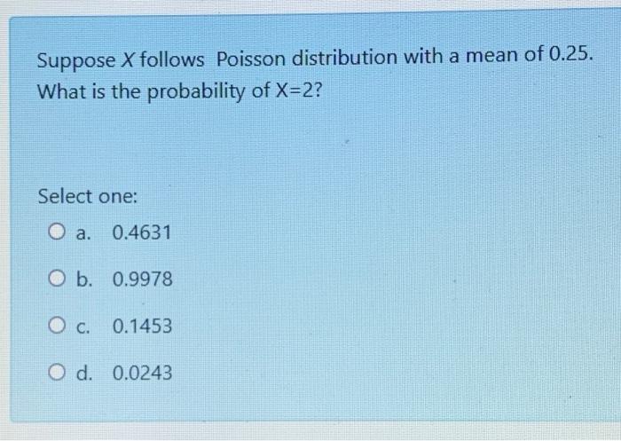 Solved Suppose X follows Poisson distribution with a mean of | Chegg.com