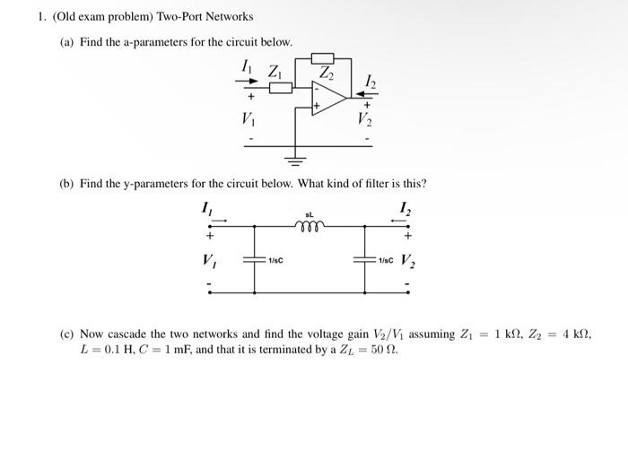 Solved 1. (Old exam problem) Two-Port Networks (a) Find the | Chegg.com
