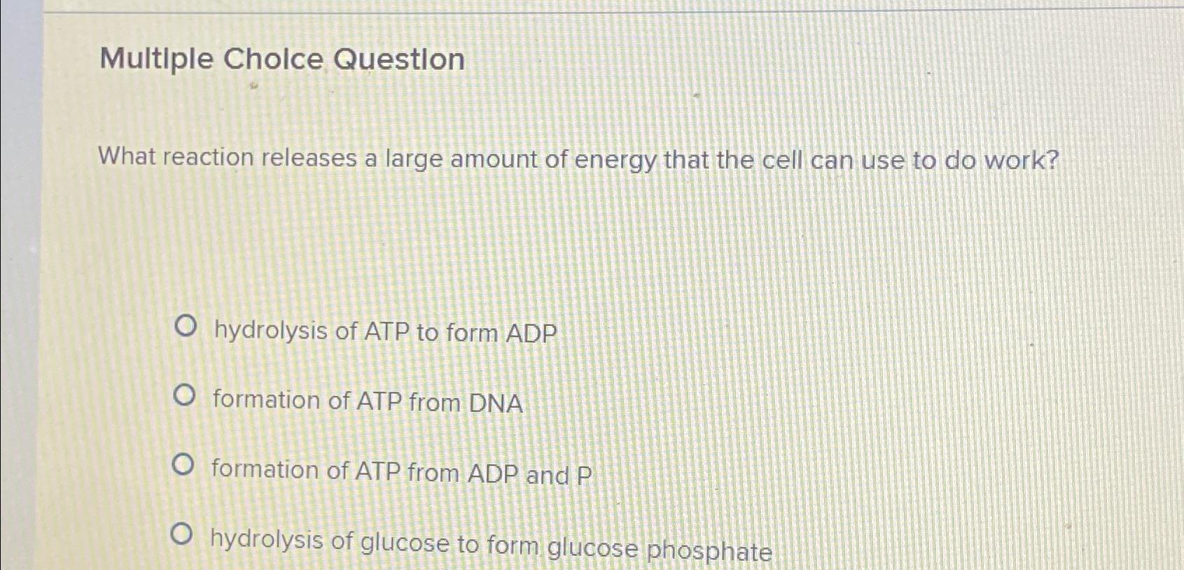 Solved Multiple Cholce QuestionWhat reaction releases a | Chegg.com