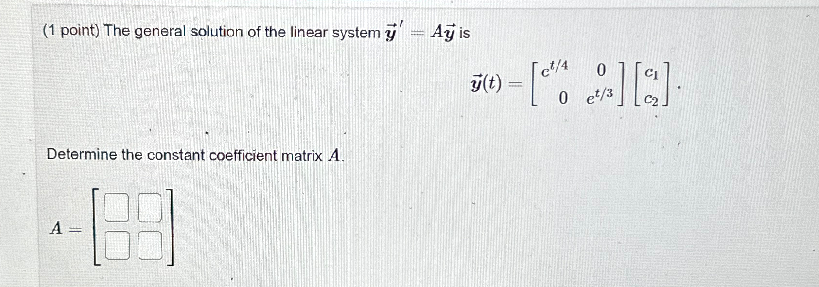 Solved (1 ﻿point) ﻿The general solution of the linear system | Chegg.com