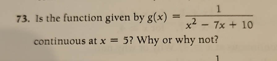 Solved Is the function given by g(x)=1x2-7x+10 ﻿continuous | Chegg.com