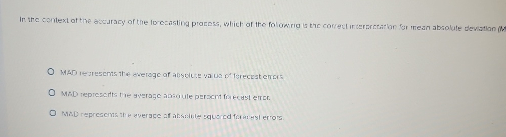 Solved In the context of the accuracy of the forecasting | Chegg.com