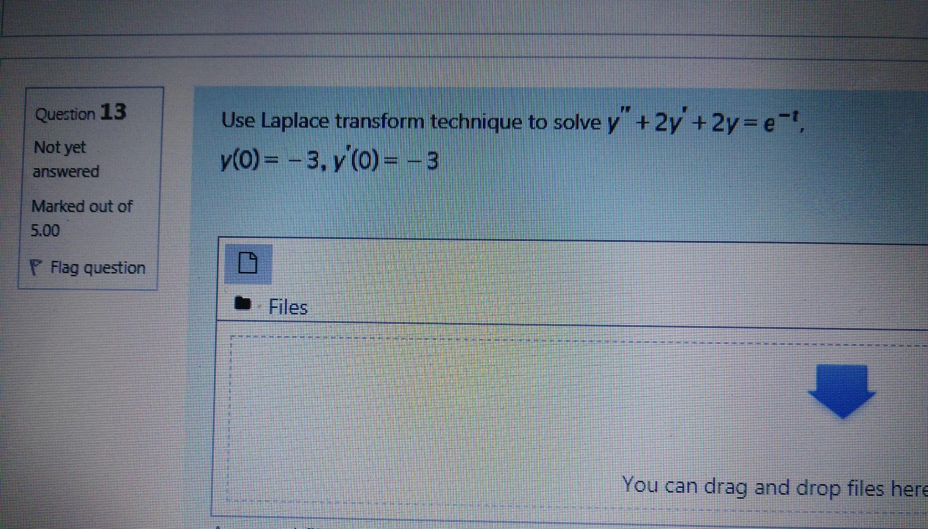 Solved Question 13 Not yet answered Use Laplace transform | Chegg.com Solved Question 13 Not yet answered Use Laplace transform | Chegg.com