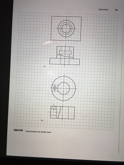 Section Views Figure .56 Create broken-out section | Chegg.com