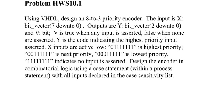 Solved Using VHDL, design an 8-to-3 priority encoder. The | Chegg.com