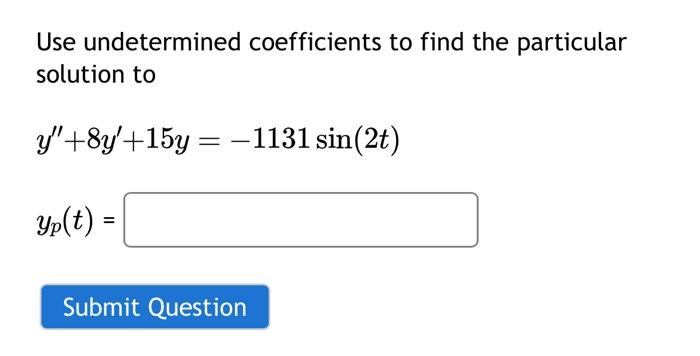 Solved Use undetermined coefficients to find the particular | Chegg.com