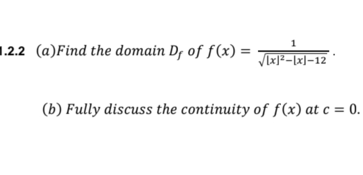 Solved 1.2.2 (a)Find the domain Df ﻿of .(b) ﻿Fully discuss | Chegg.com