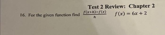 Solved 16. For the given function find Test 2 Review: | Chegg.com