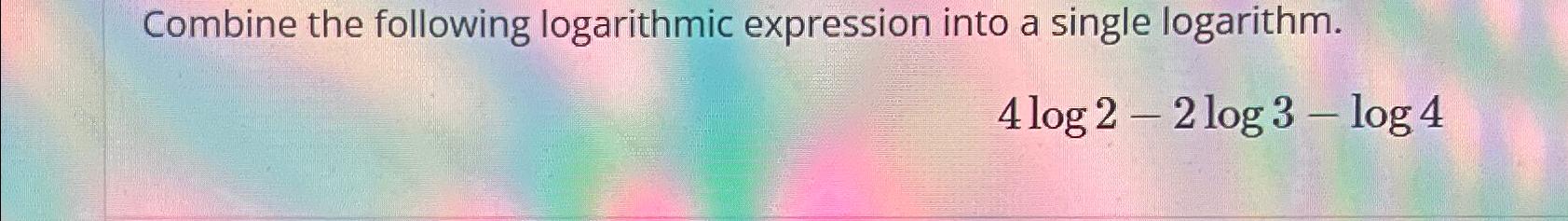 Solved Combine the following logarithmic expression into a | Chegg.com