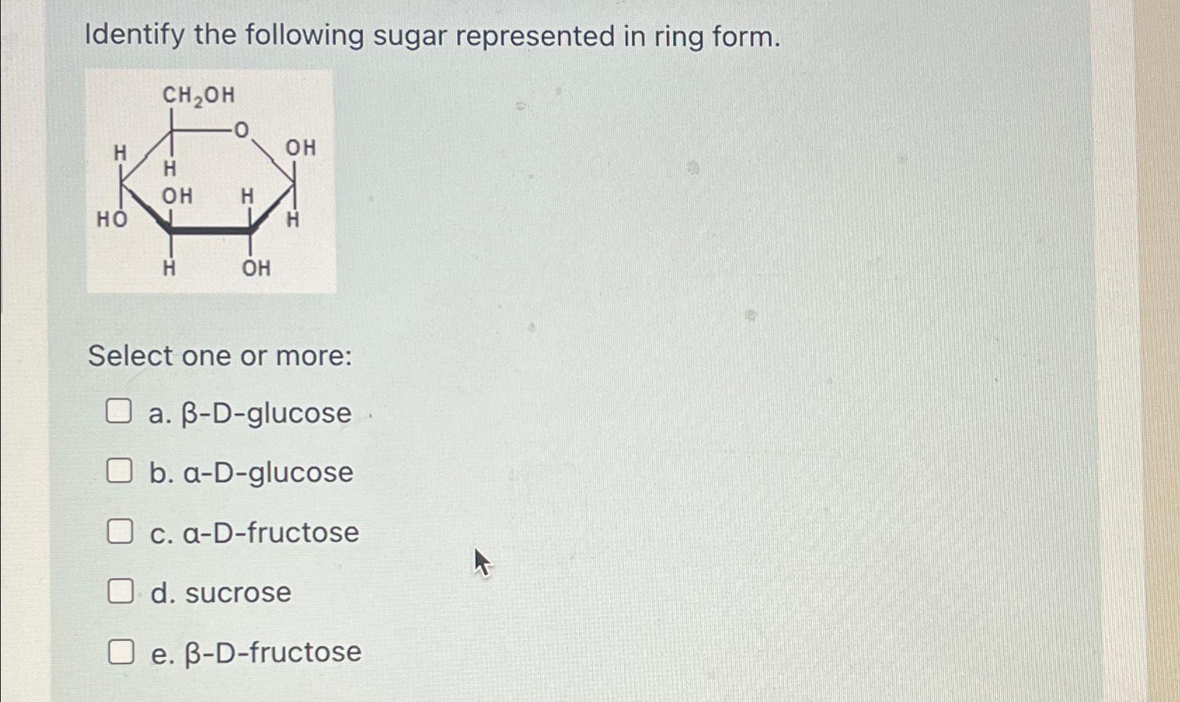 Solved Identify the following sugar represented in ring | Chegg.com