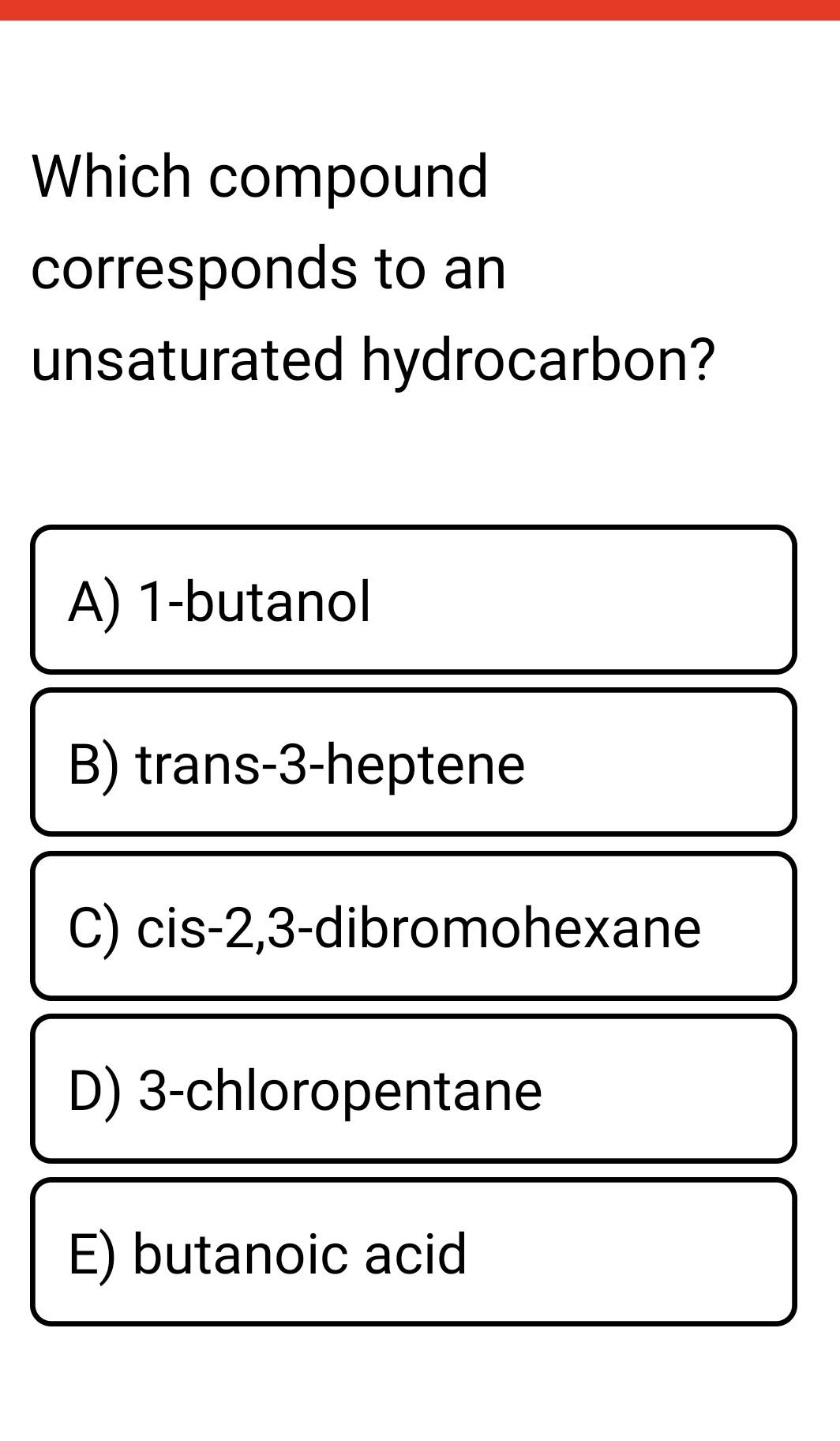 Solved Which compound corresponds to an unsaturated | Chegg.com