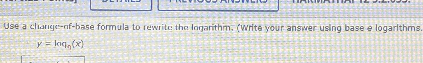 Solved Use a change-of-base formula to rewrite the | Chegg.com