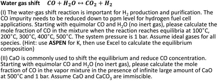 Solved Water gas shift CO+H2O↔CO2+H2 (I) The water-gas shift | Chegg.com