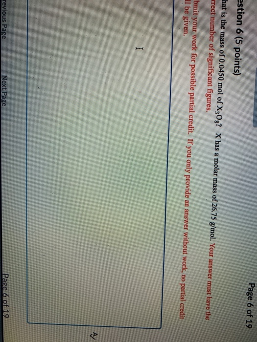 Solved Page 6 of 19 estion 6 (5 points) hat is the mass of | Chegg.com Solved Page 6 of 19 estion 6 (5 points) hat is the mass of | Chegg.com
