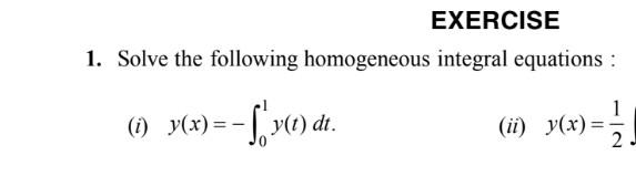 Solved EXERCISE 1. Solve the following homogeneous integral | Chegg.com