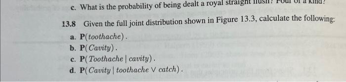 Solved 13.8 Given the full joint distribution shown in | Chegg.com