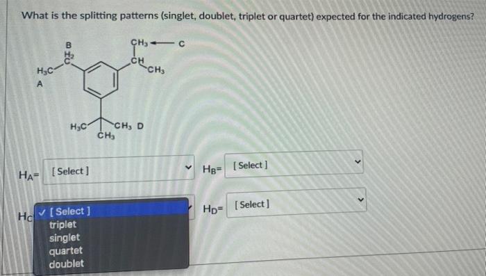Solved What is the splitting patterns (singlet, doublet, | Chegg.com