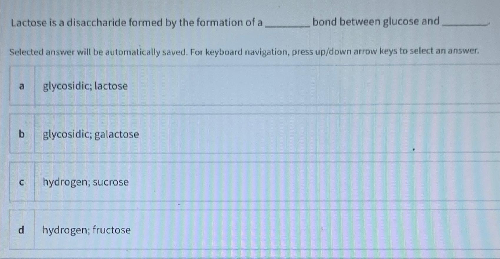 Solved Lactose is a disaccharide formed by the formation of | Chegg.com