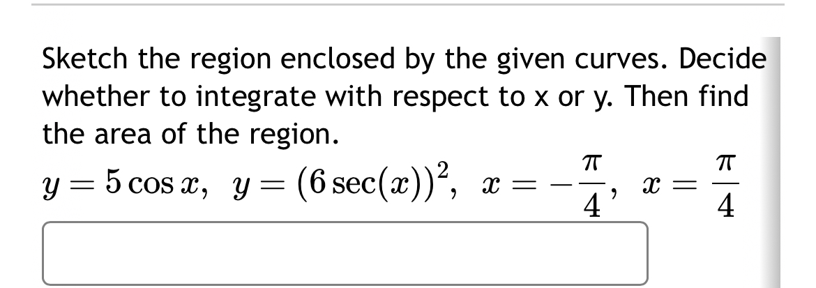 Sketch the region enclosed by the given curves. | Chegg.com